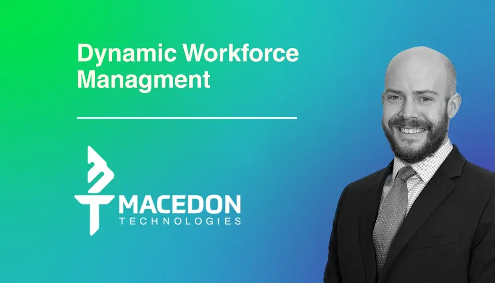 Macedon Technologies Webinar Series: Dynamic Workforce Management
